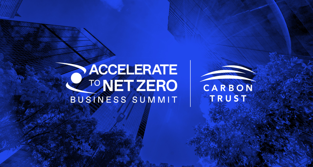 The Carbon Trust Accelerate to Net Zero Business Summit 2023 | The Carbon Trust